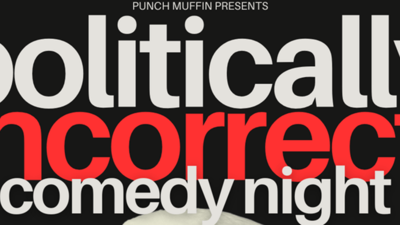 Politically incorrect standup comedy night...